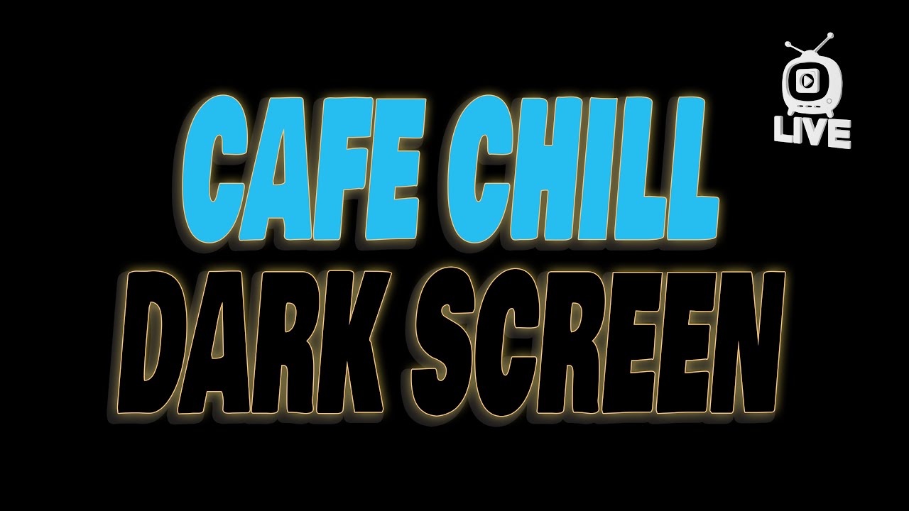 CAFE CHILL DARK SCREEN - LIVE STREAM #LoFi #lofimusic - YouTube