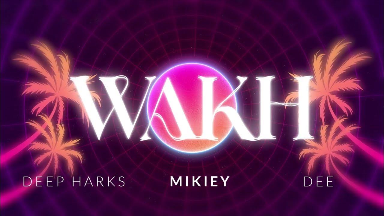 Wakh - Mikiey, Deep Harks & Dee (Visualizer) Prod. by Stxlin - YouTube Music