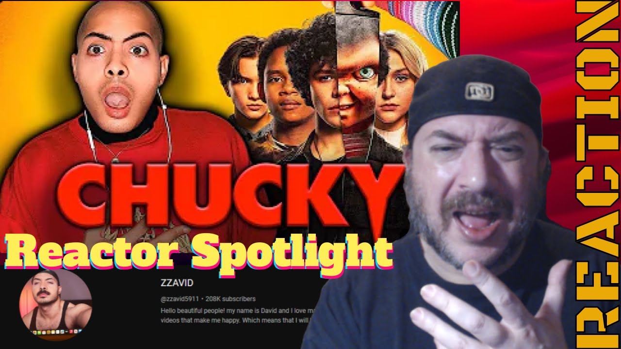 Reactor Spotlight ZZAVID '' Chucky'' Series Reaction Subscriber Request ...