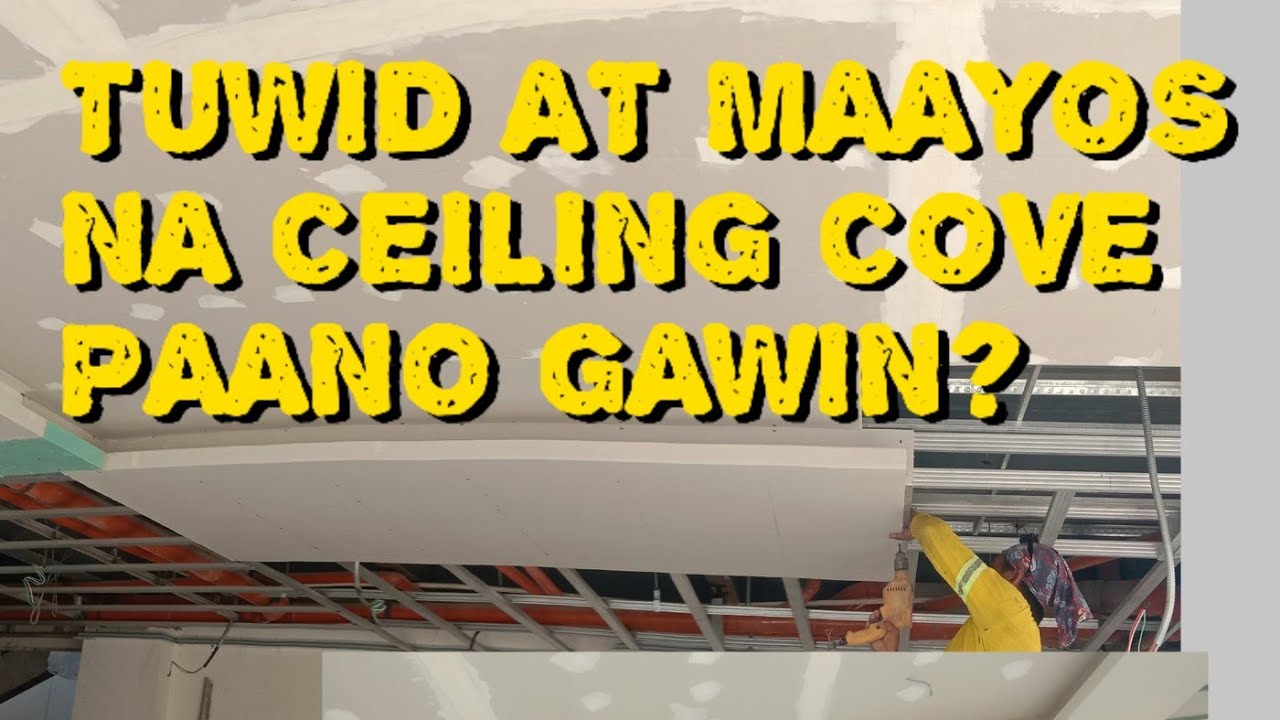 TUWID AT MAAYOS NA CEILING COVE PAANO GAWIN? - YouTube