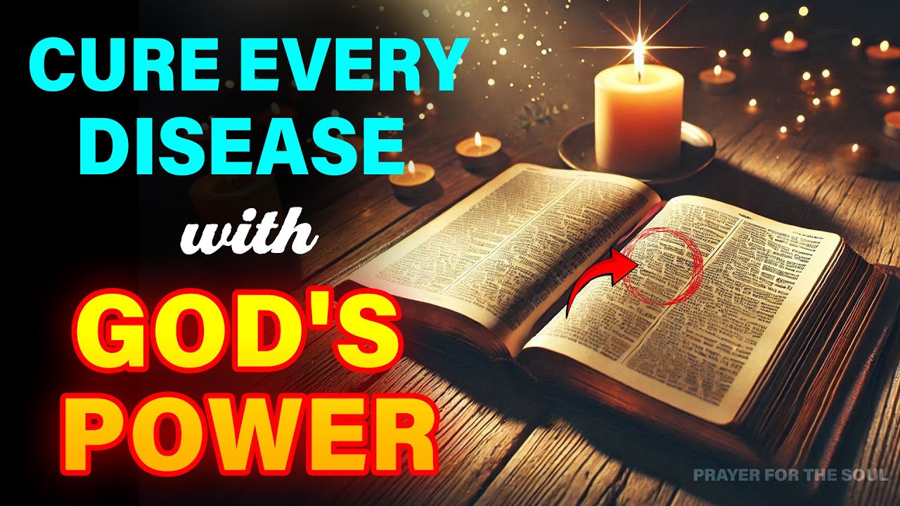 CURE EVERY DISEASE WITH GOD'S POWER | POWERFUL HEALING PRAYER! - YouTube