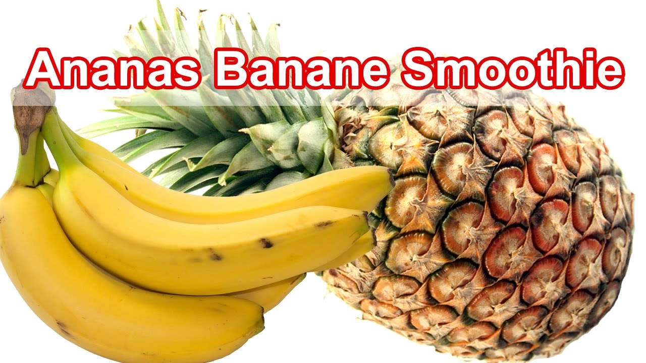 Ananas Bananen Smoothie - YouTube