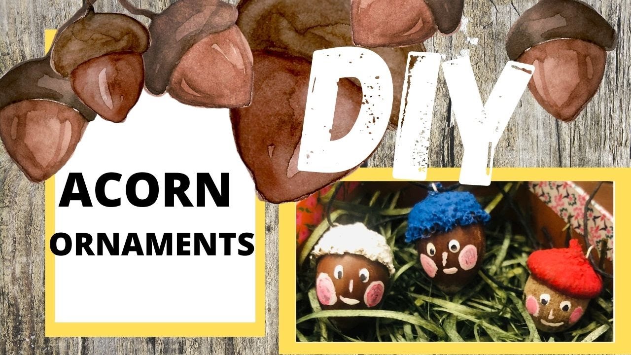 How to make Acorn Ornaments! - YouTube