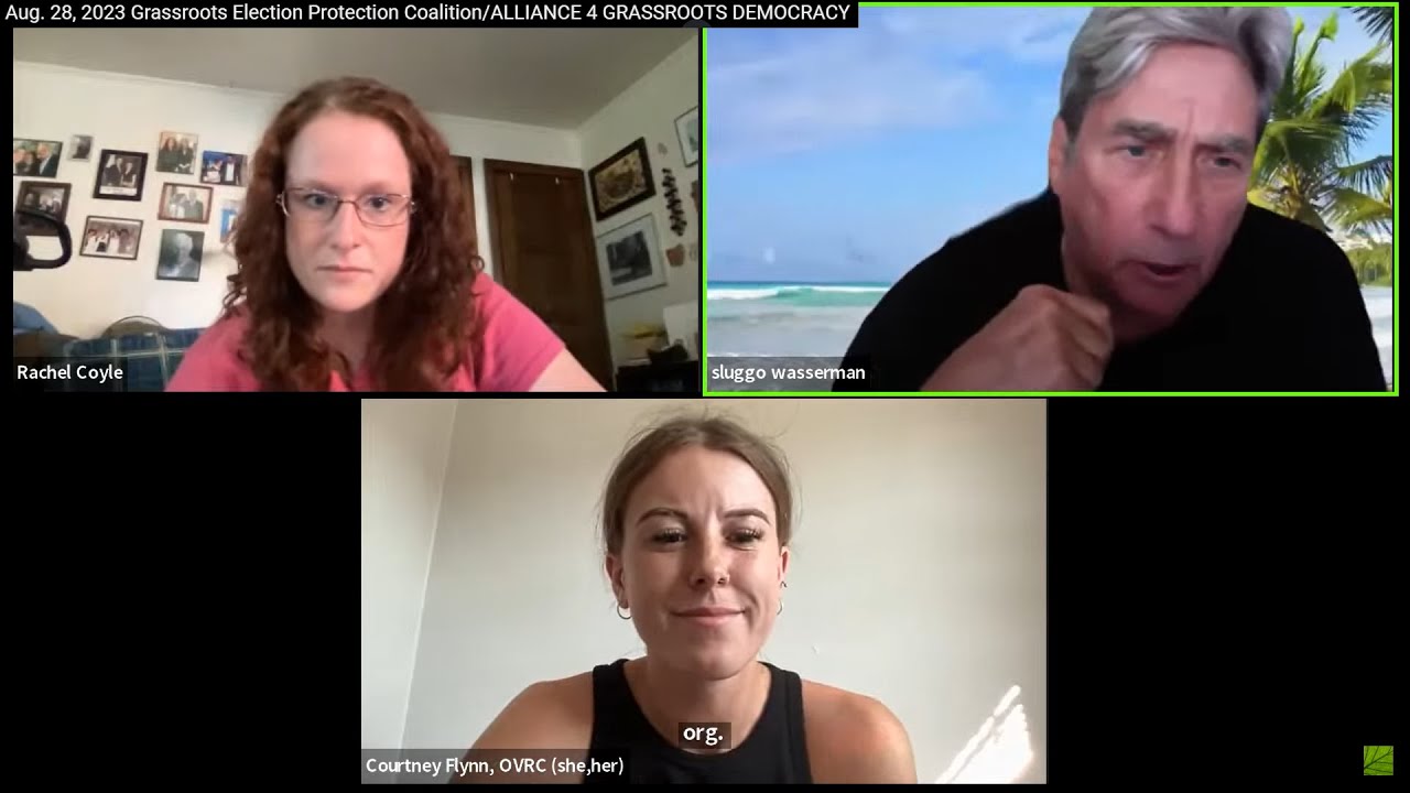 Aug. 28, 2023 Grassroots Election Protection Coalition/ALLIANCE 4 ...