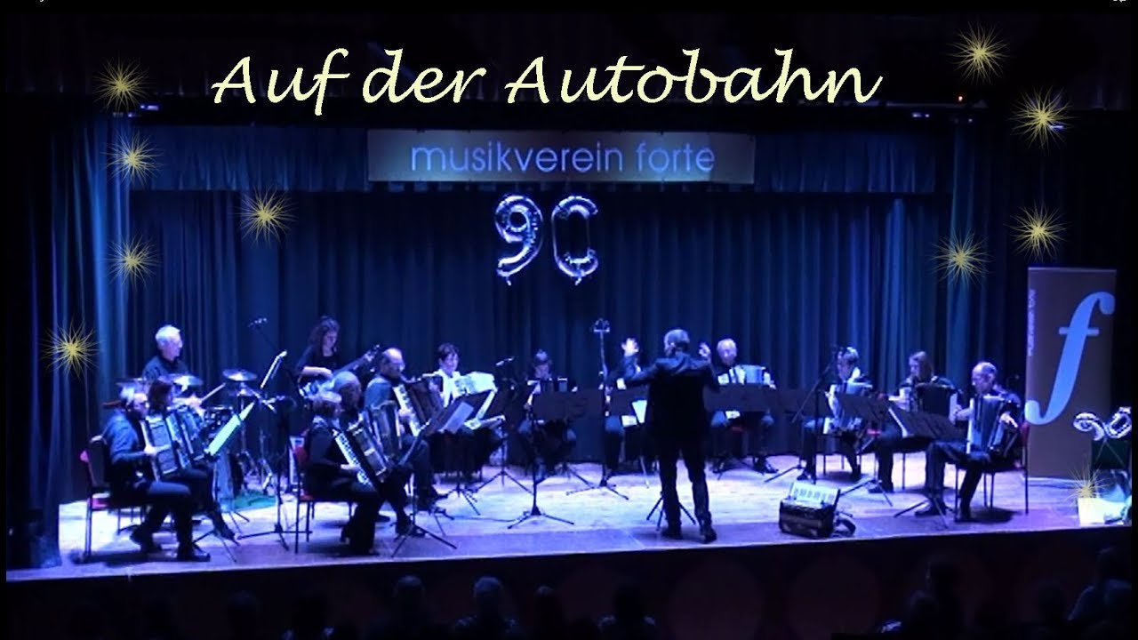 Auf der Autobahn (S. Avsenik) - Akkordeonorchester FORTE - YouTube