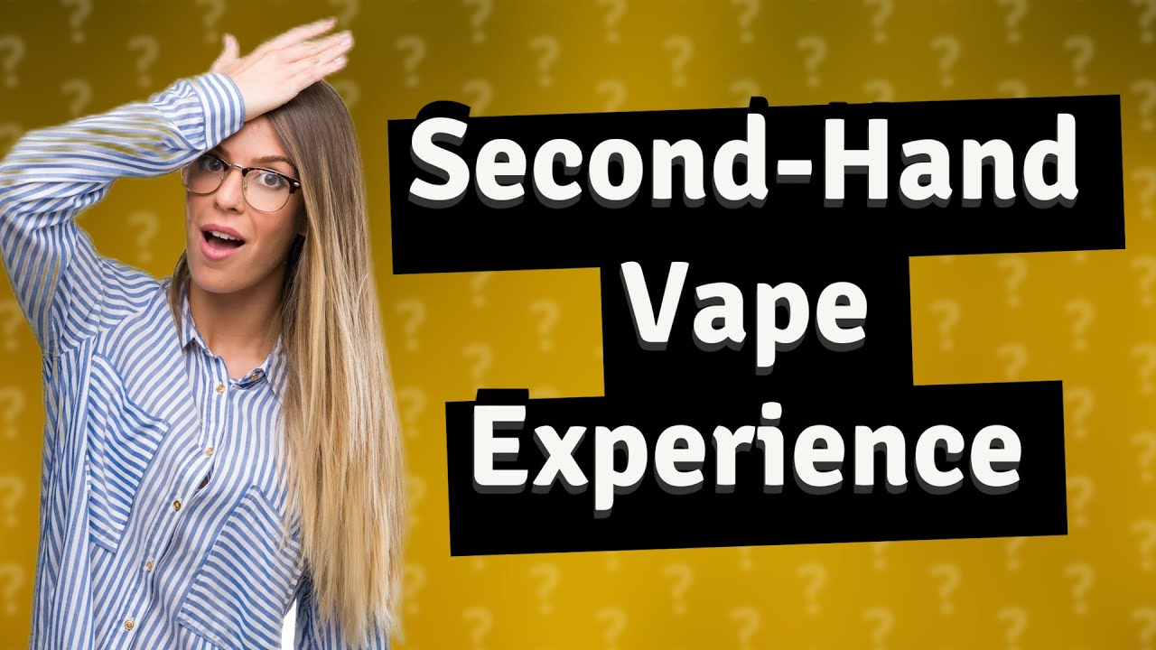 What does second hand vape feel like? - YouTube
