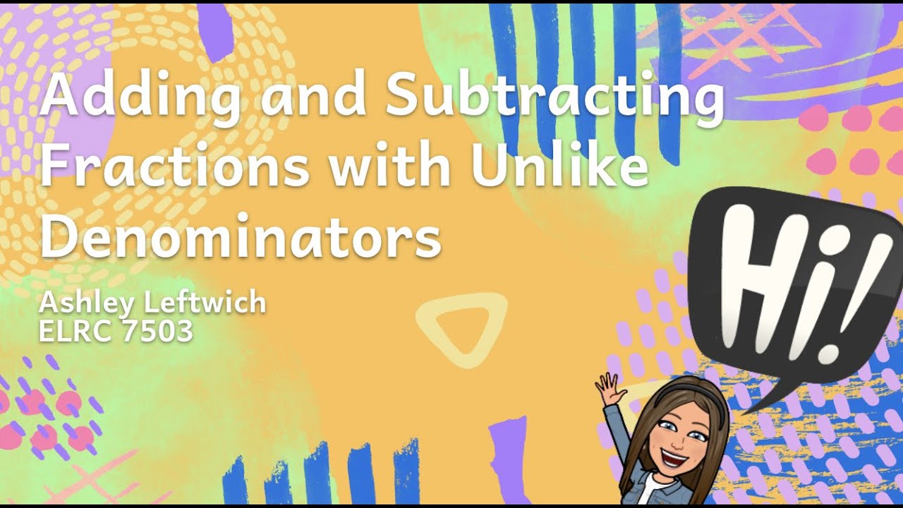 Module 5 Multimedia Project: Adding and Subtracting Fractions with ...