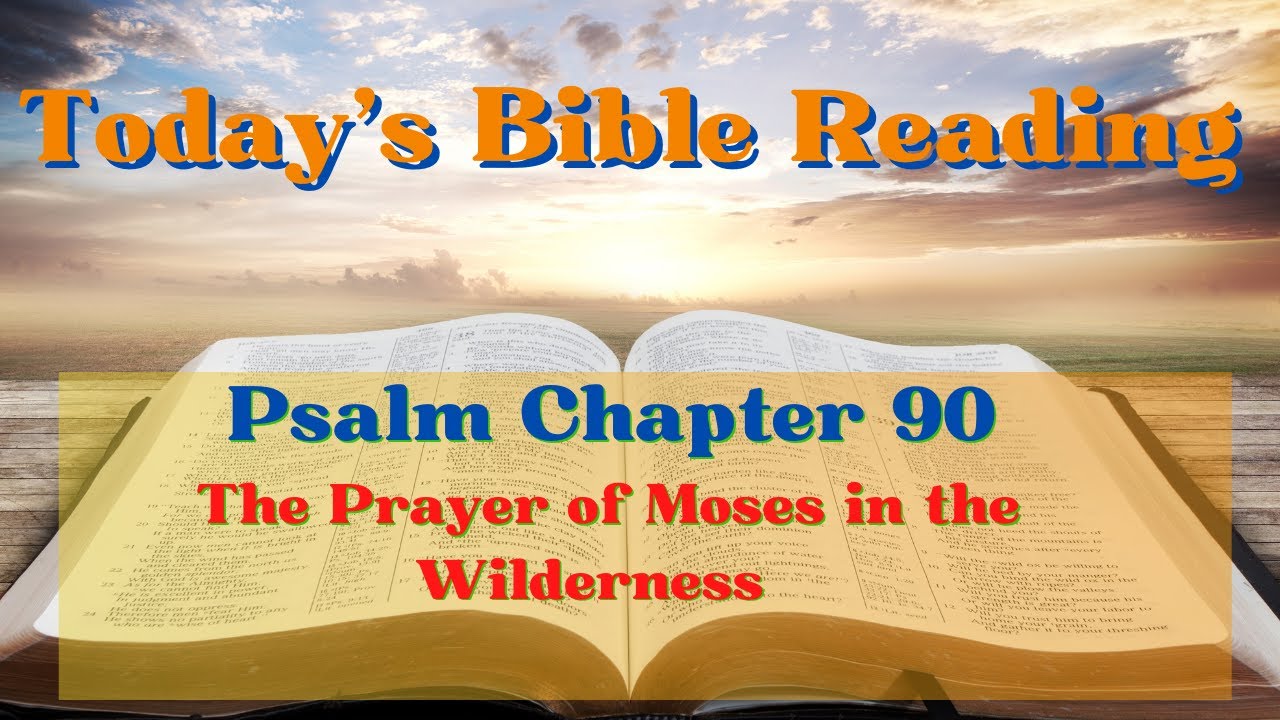 Psalm 90 – The Prayer of Moses in the Wilderness - YouTube