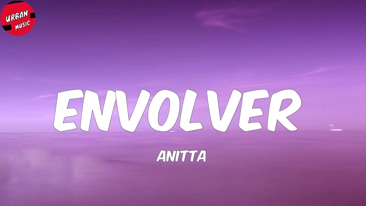 Anitta - Envolver (Letra/Lyrics) - YouTube
