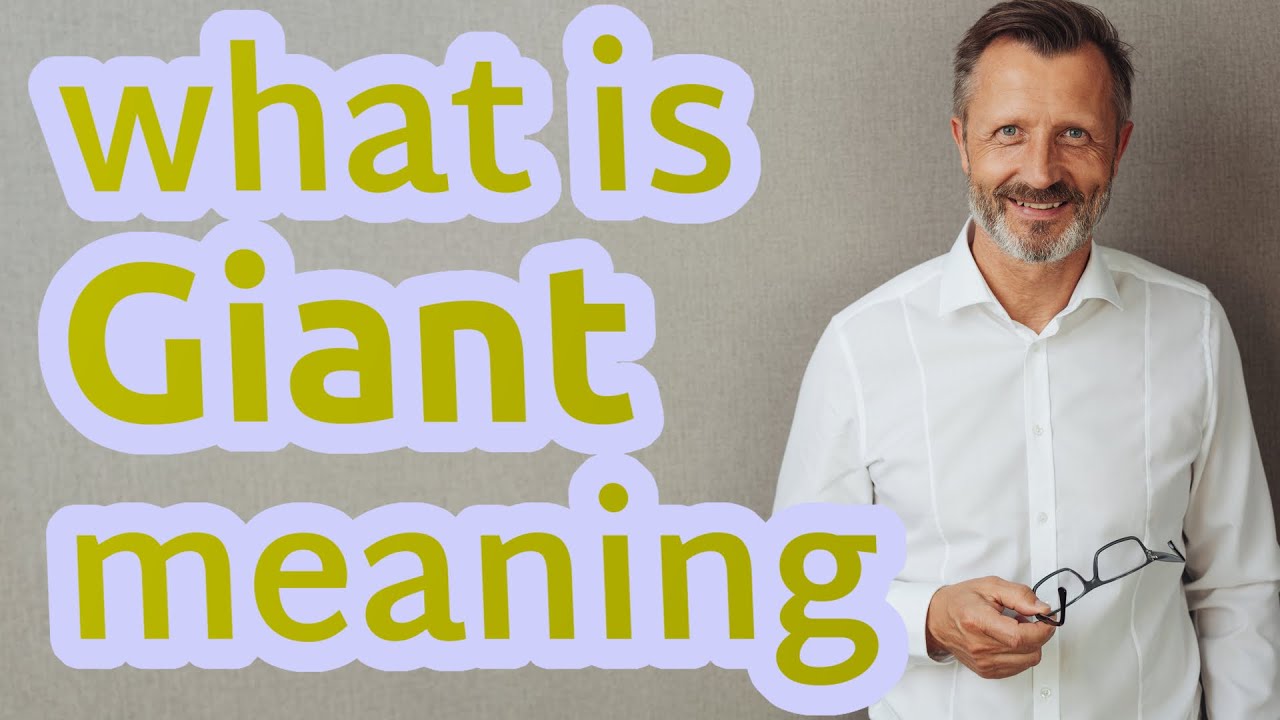 Giant | Meaning of giant - YouTube