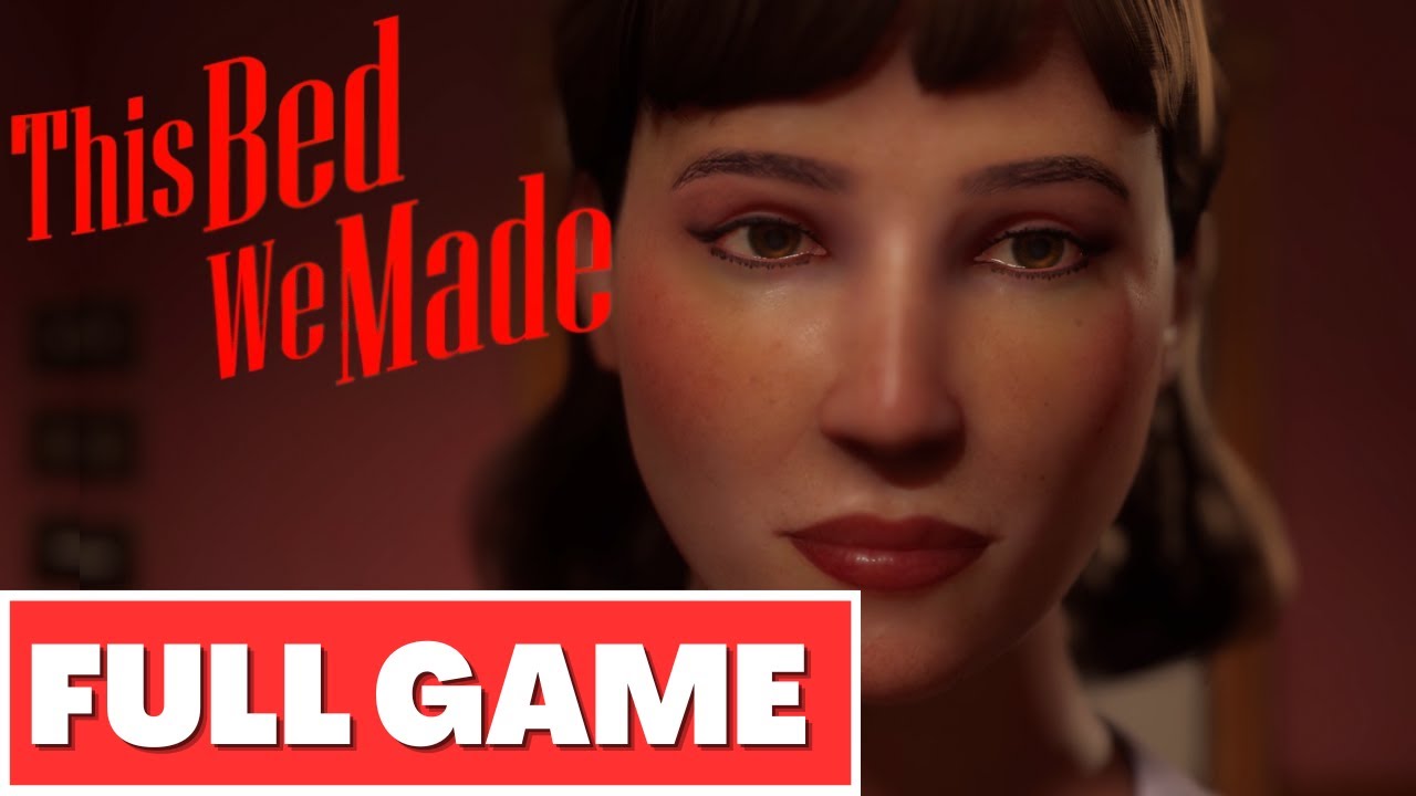THIS BED WE MADE Gameplay Walkthrough FULL GAME - No Commentary - YouTube