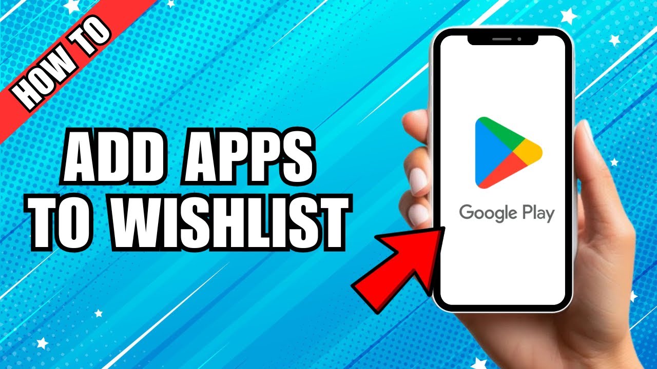 How To Add Apps To Your Wishlist Inside Google Play Store - YouTube