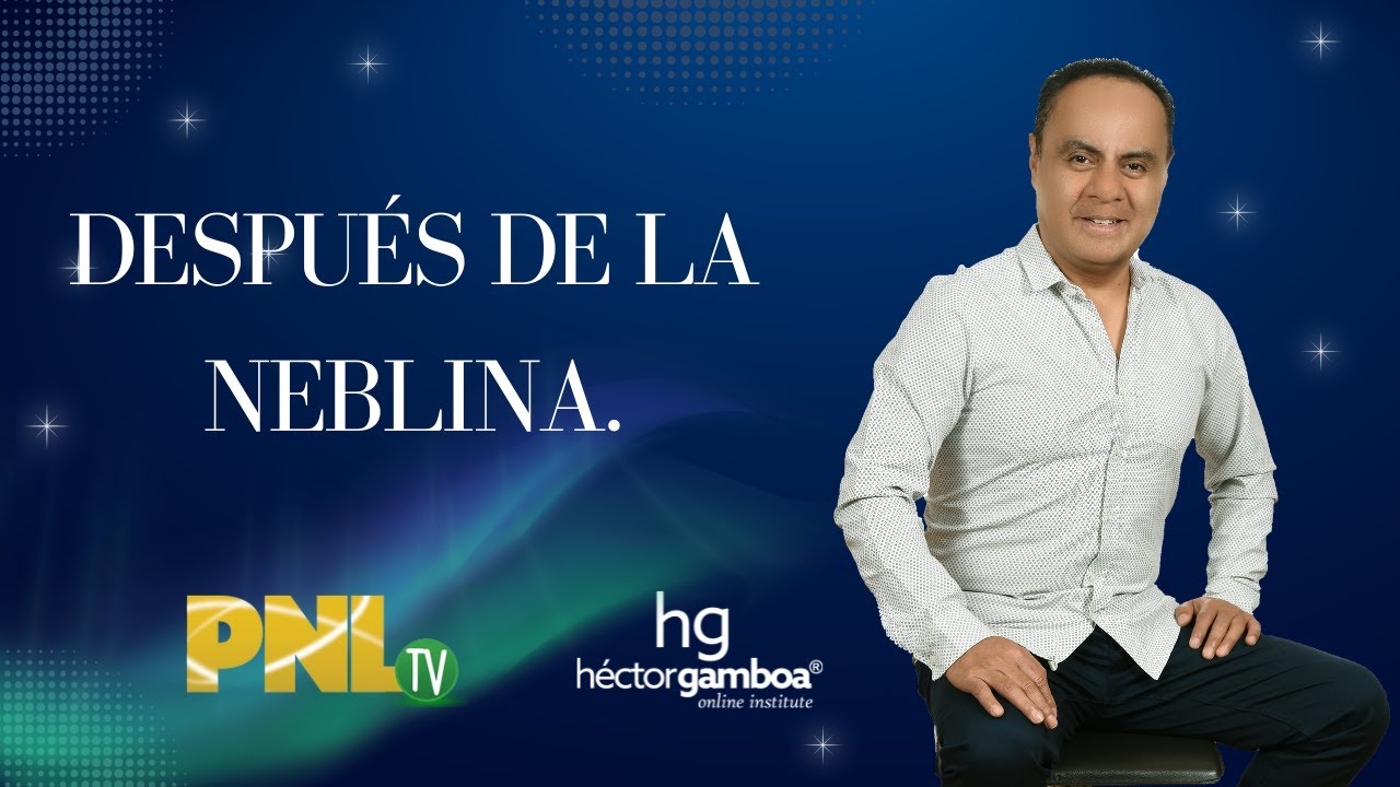 DESPUÉS DE LA NEBLINA con Héctor Gamboa - YouTube