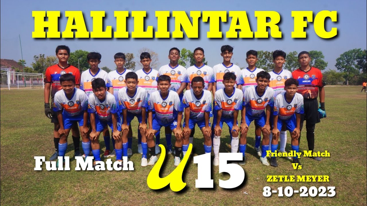 FRIENDLY MATCH ..ADU TAKTIK ADU SKILL HALILINTAR FC U 15 VS ZETLE MEYER U 15 MINGGU 8-10-23 ...