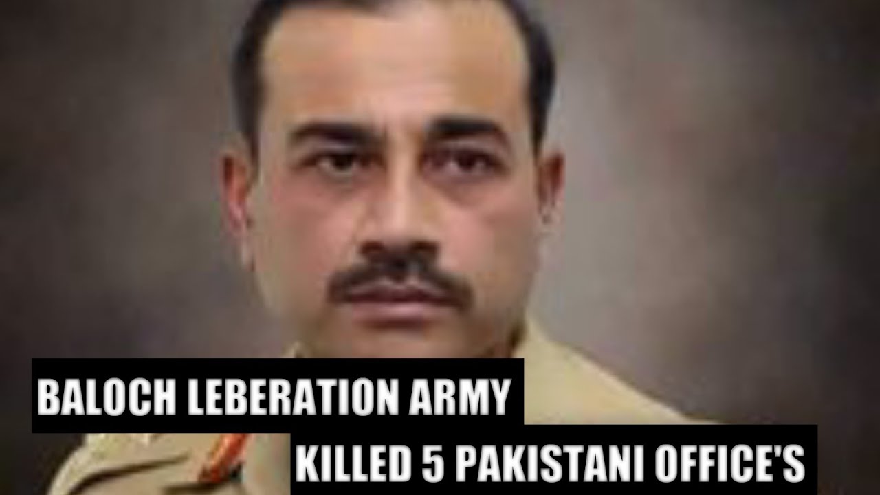 BALOCH LEBERATION ARMY KILLED 5 PAKISTANI ARMY OFFICERS - YouTube
