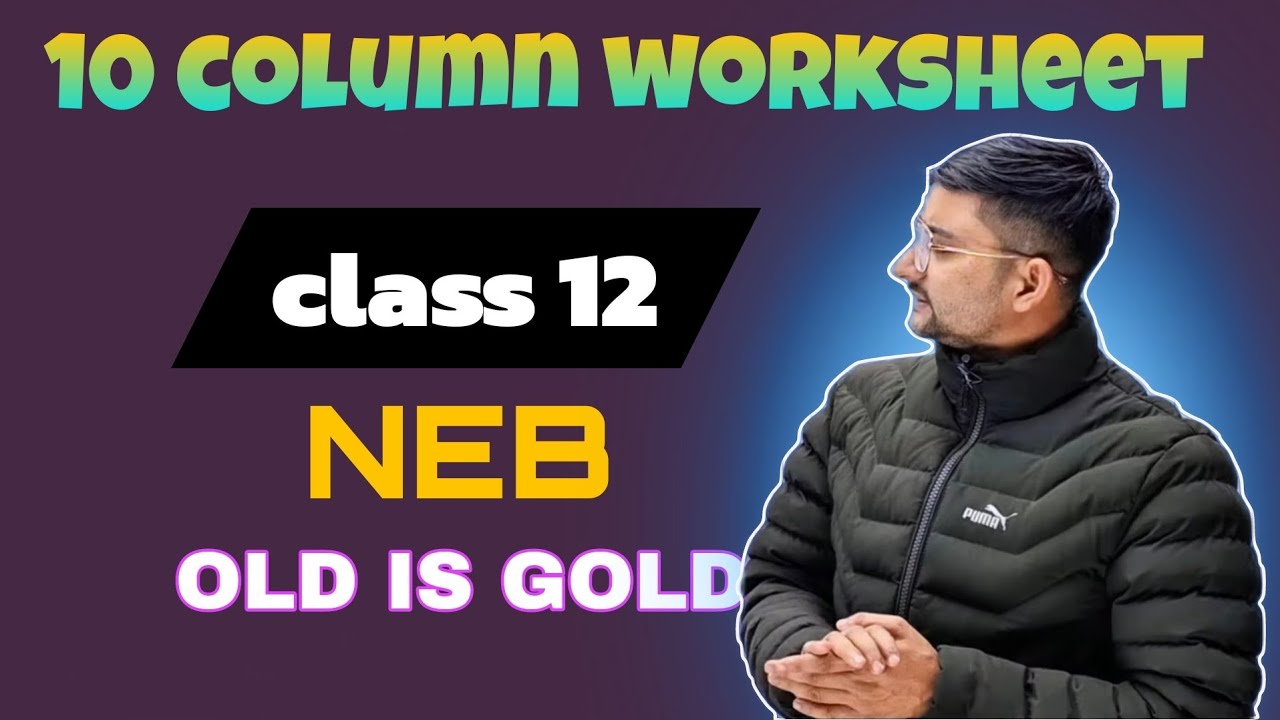 10 Column Worksheet || Class 12 || SLC || NEB - YouTube