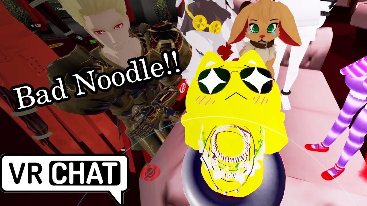 [VRChat] BAD NOODLE!!! (Funny Moments) - YouTube