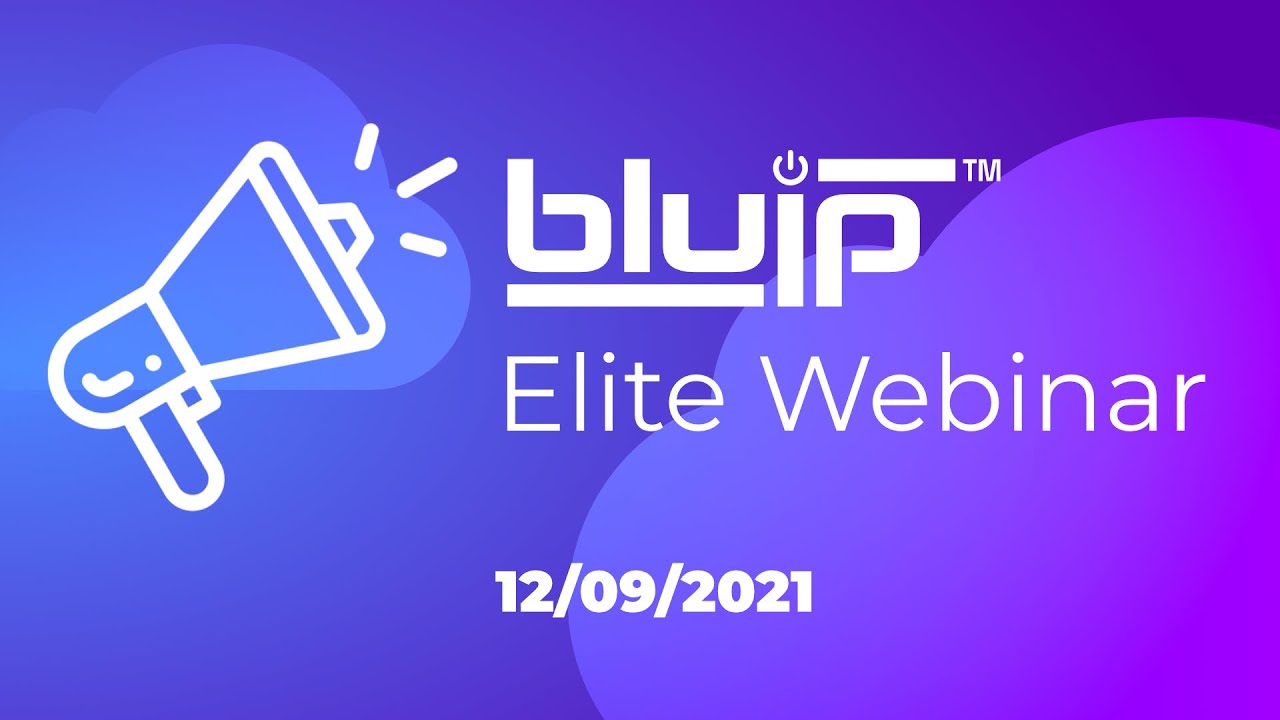 BluIP Elite Webinar - 12/09/2021 - YouTube