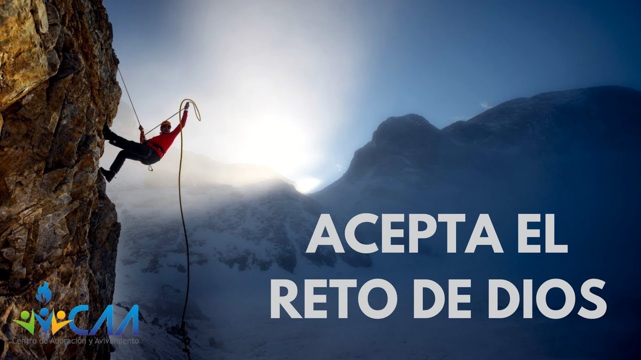 Acepta el reto de Dios - YouTube
