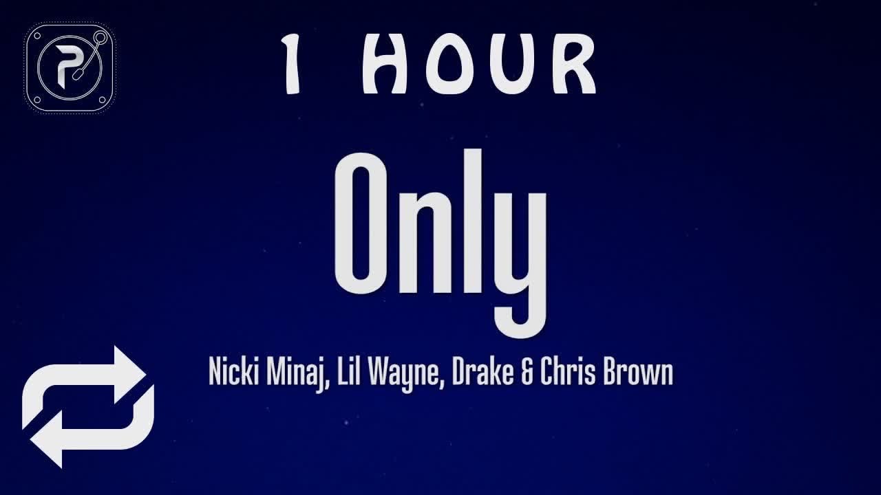 [1 HOUR 🕐 ] Nicki Minaj - Only (Lyrics) ft Drake, Lil Wayne, Chris ...