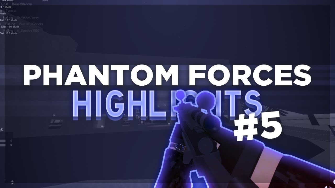 Phantom Forces Highlights #5 - YouTube