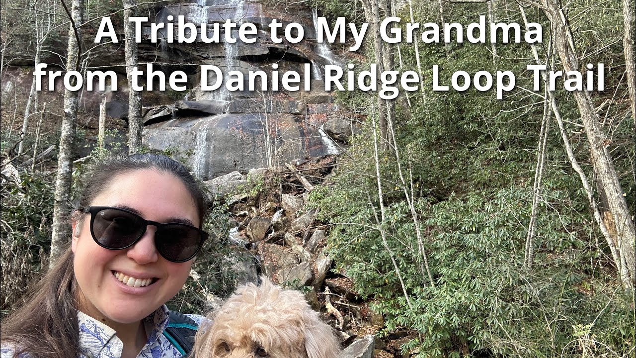 A Tribute to My Grandma from the Daniel Ridge Loop Trail - YouTube