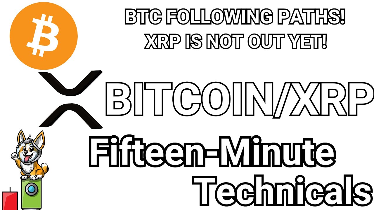 BITCOIN/XRP - FIFTEEN MINUTE TECHNICALS - BTC FOLLOWING PATHS! XRP IS NOT OUT YET! #xrp #btc ...