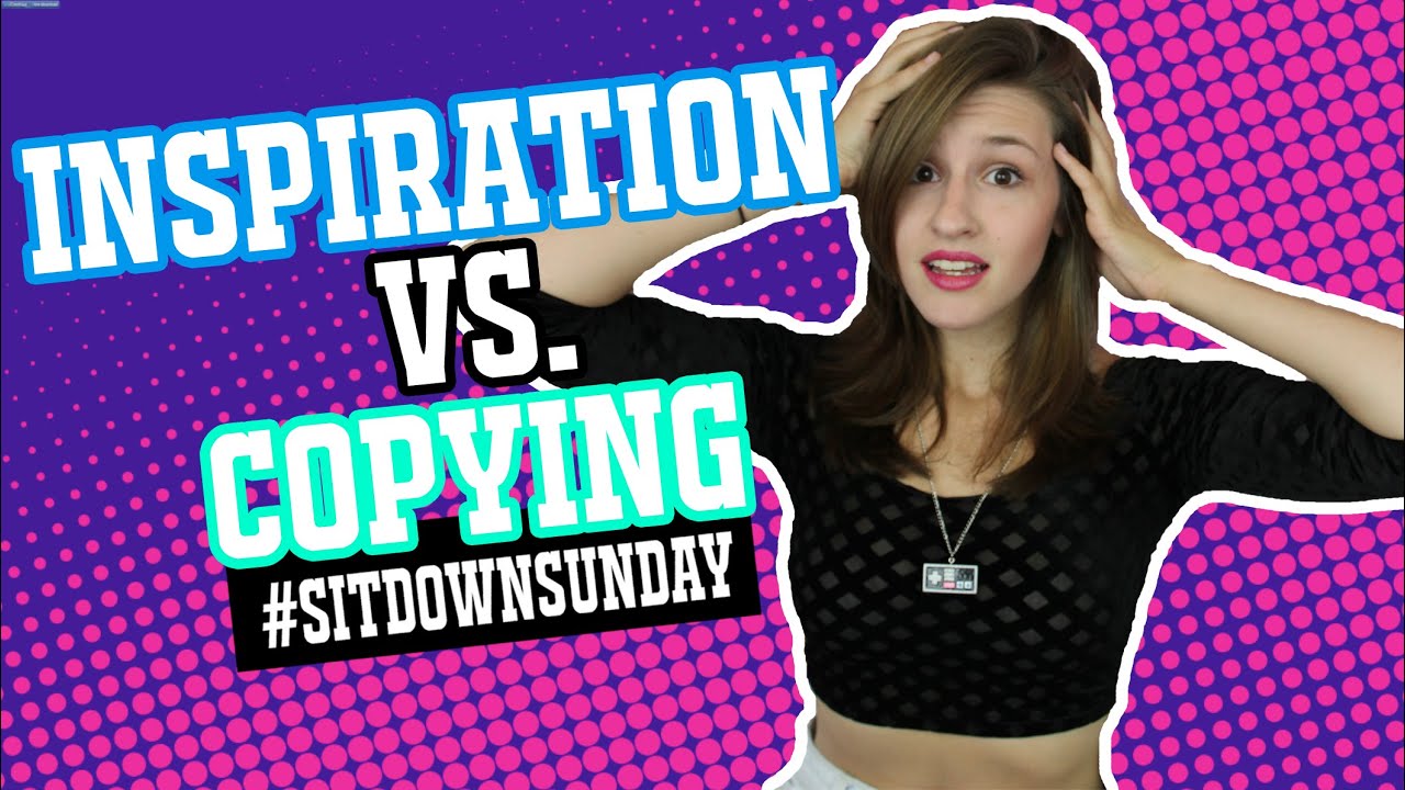 Inspiration vs. Copying | Sit-Down Sunday || Shut Up Kristen! - YouTube