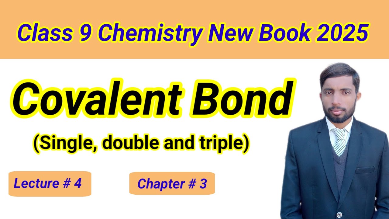 Covalent bond (single, double and triple)| Chapter 3| Lecture 4| Class ...