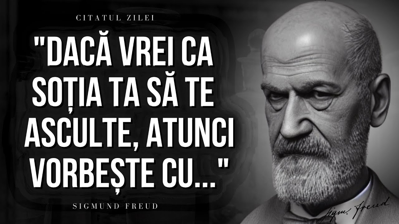 Citate despre viata de Sigmund Freud ce ar trebui stiute pana la 40 de ...