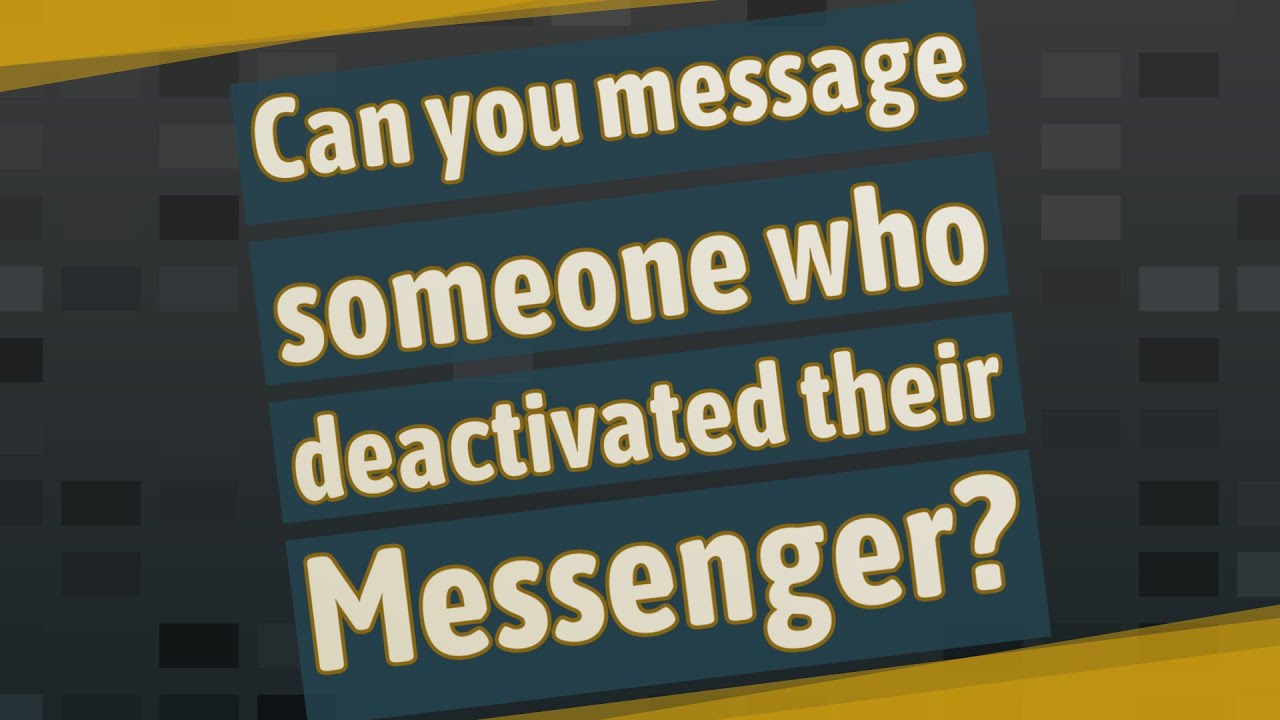 Can You Message Someone Who Deactivated Their Messenger YouTube Can You Message Someone Who Deactivated Their Messenger YouTube