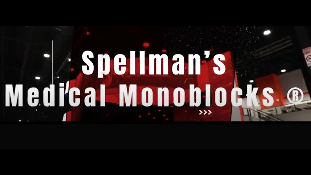 Spellman Medical Monoblock® Products - YouTube