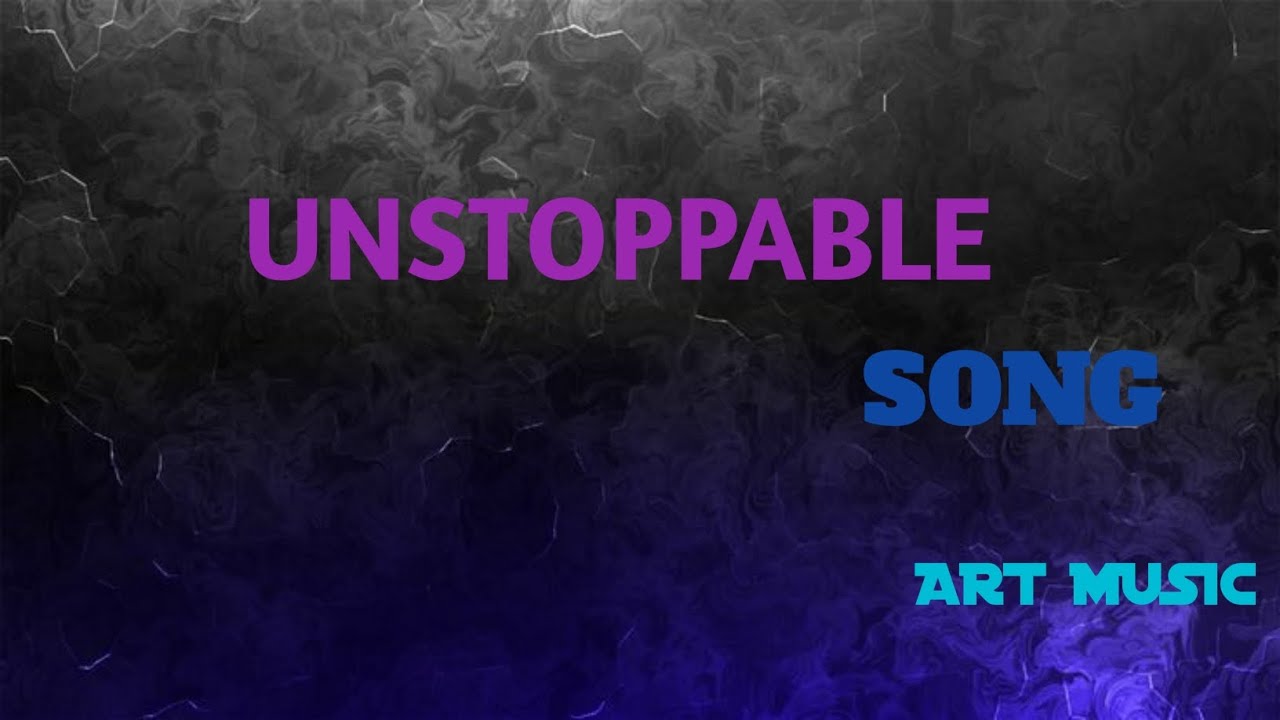 UNSTOPPABLE song ART MUSIC CHANNEL english song #beet song# subscribe ...