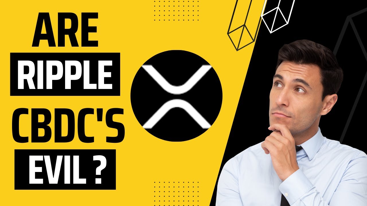 XRP - Are Ripple And CBDC's Evil? - YouTube