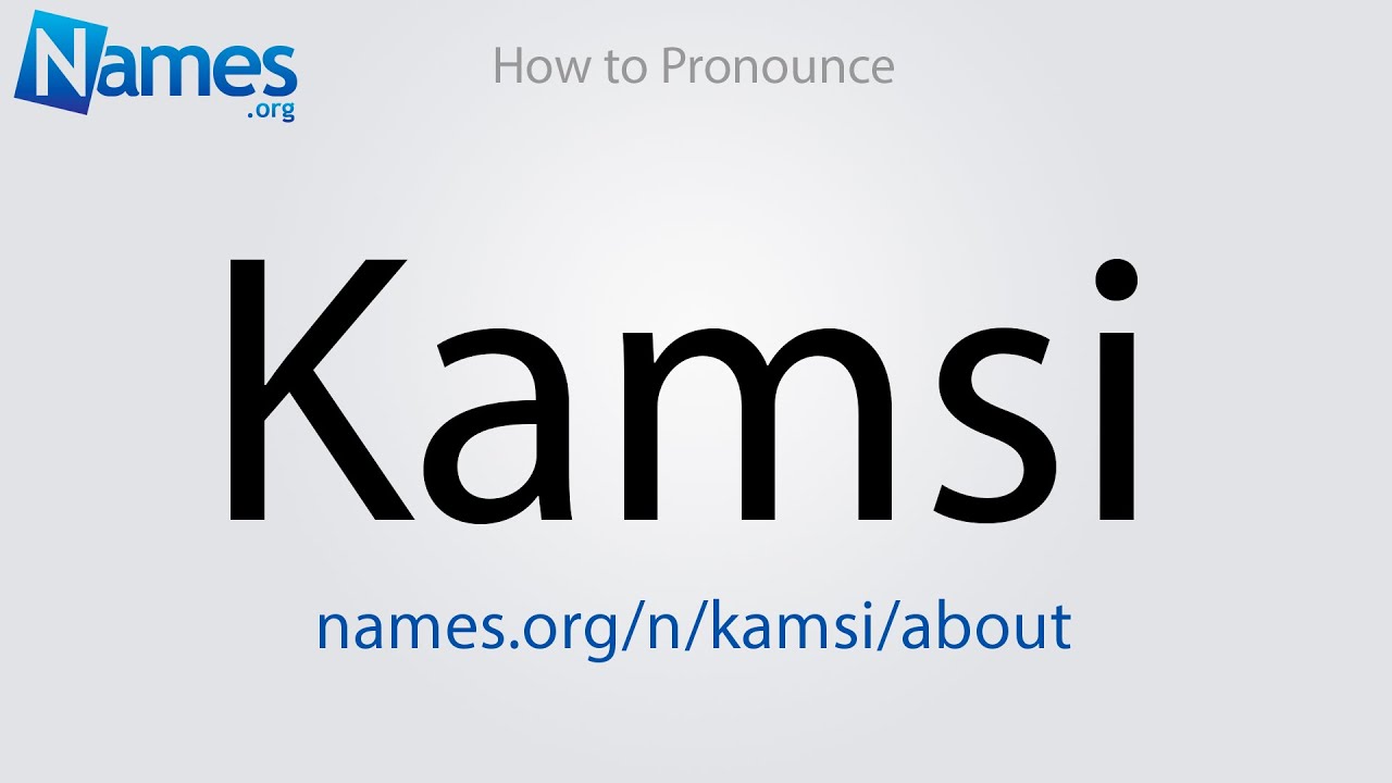 How to Pronounce Kamsi - YouTube