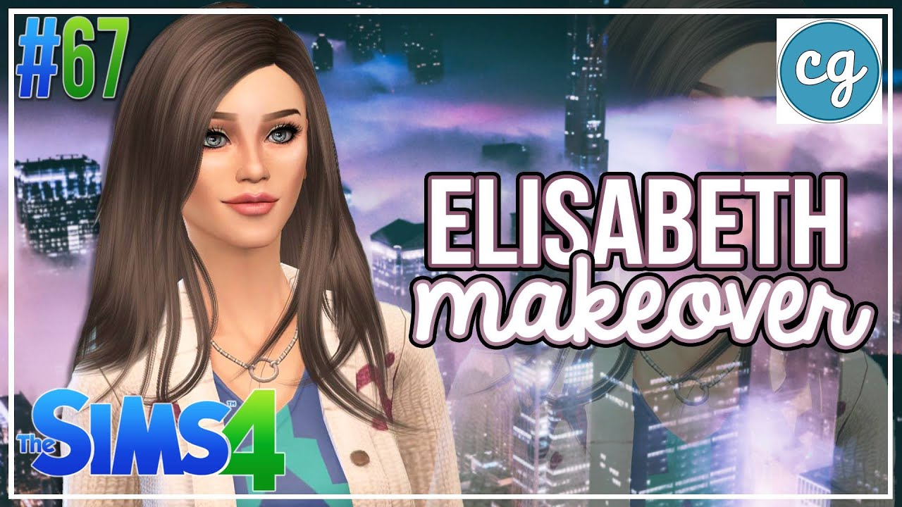 ELISABETH MAKEOVER | Sims 4 Get To Work Let's Play # 67 - YouTube
