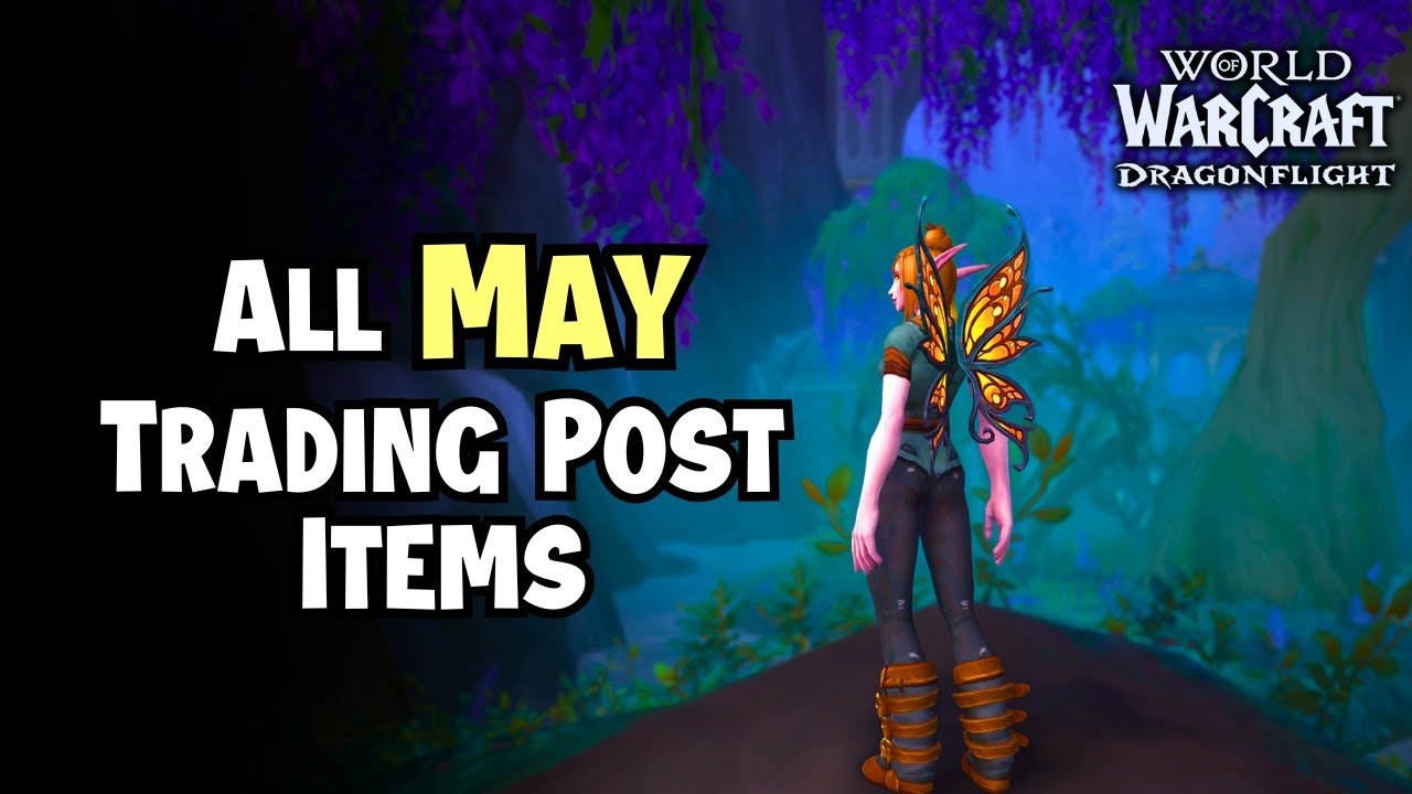 All MAY Trading Post Items - Wow Dragonflight Season 4 - YouTube