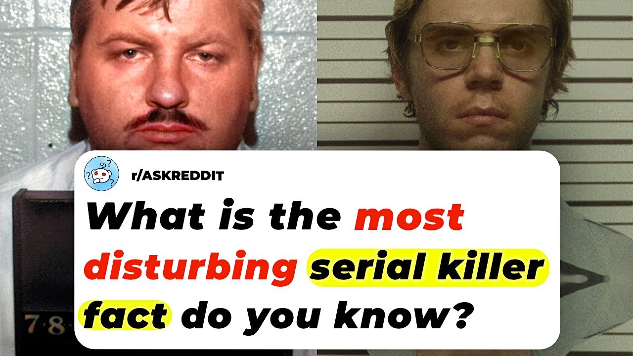 What Is The Most Disturbing Serial Killer Fact Do You Know? | Ask ...