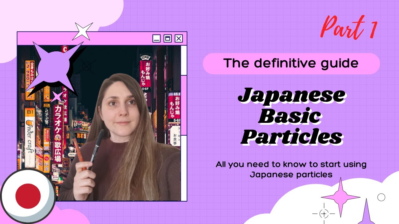 🚀The Definitive Guide of the Particles in Japanese🇯🇵 - How to make ...
