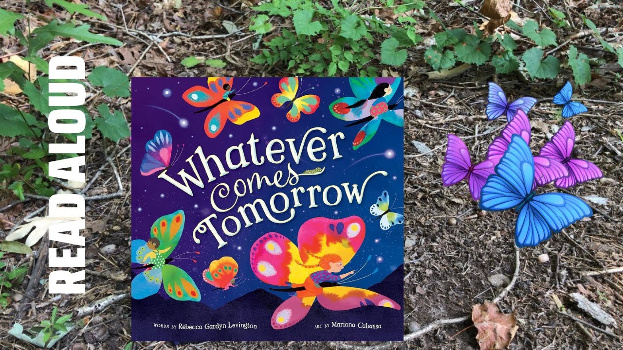 Whatever Comes Tomorrow: Read Aloud - YouTube