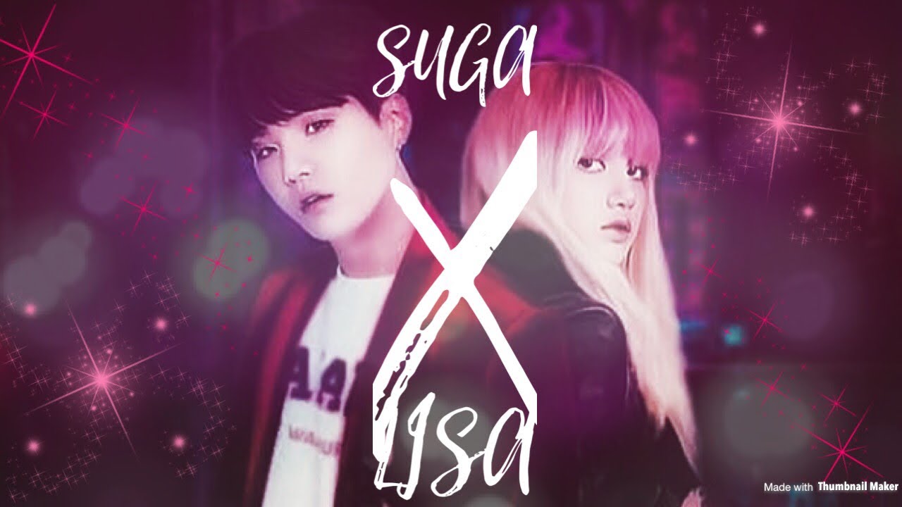 Suga/Lisa [Bts-Blackpink] - YouTube