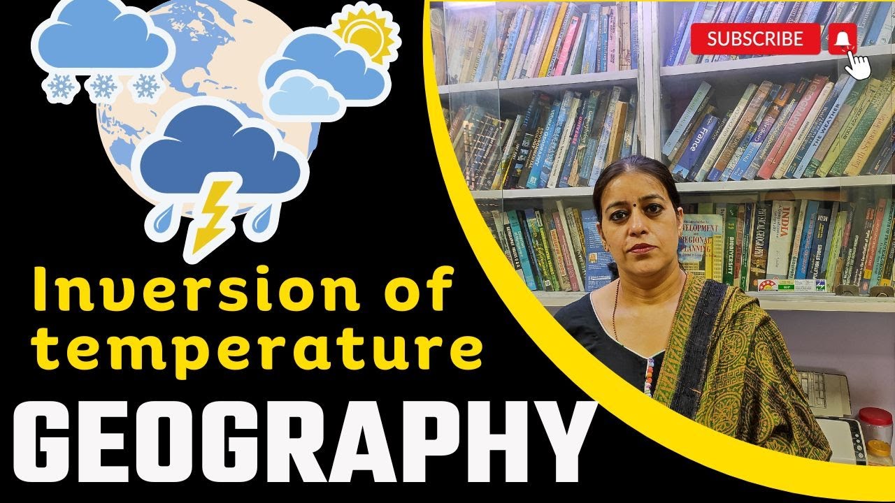 Inversion of Temperature I Neetu Singh IAS Geography - YouTube