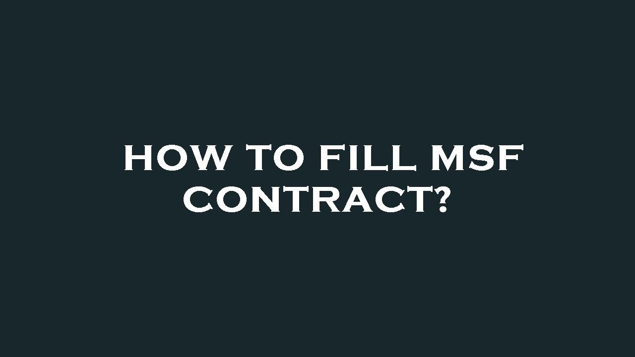 How to fill msf contract? - YouTube
