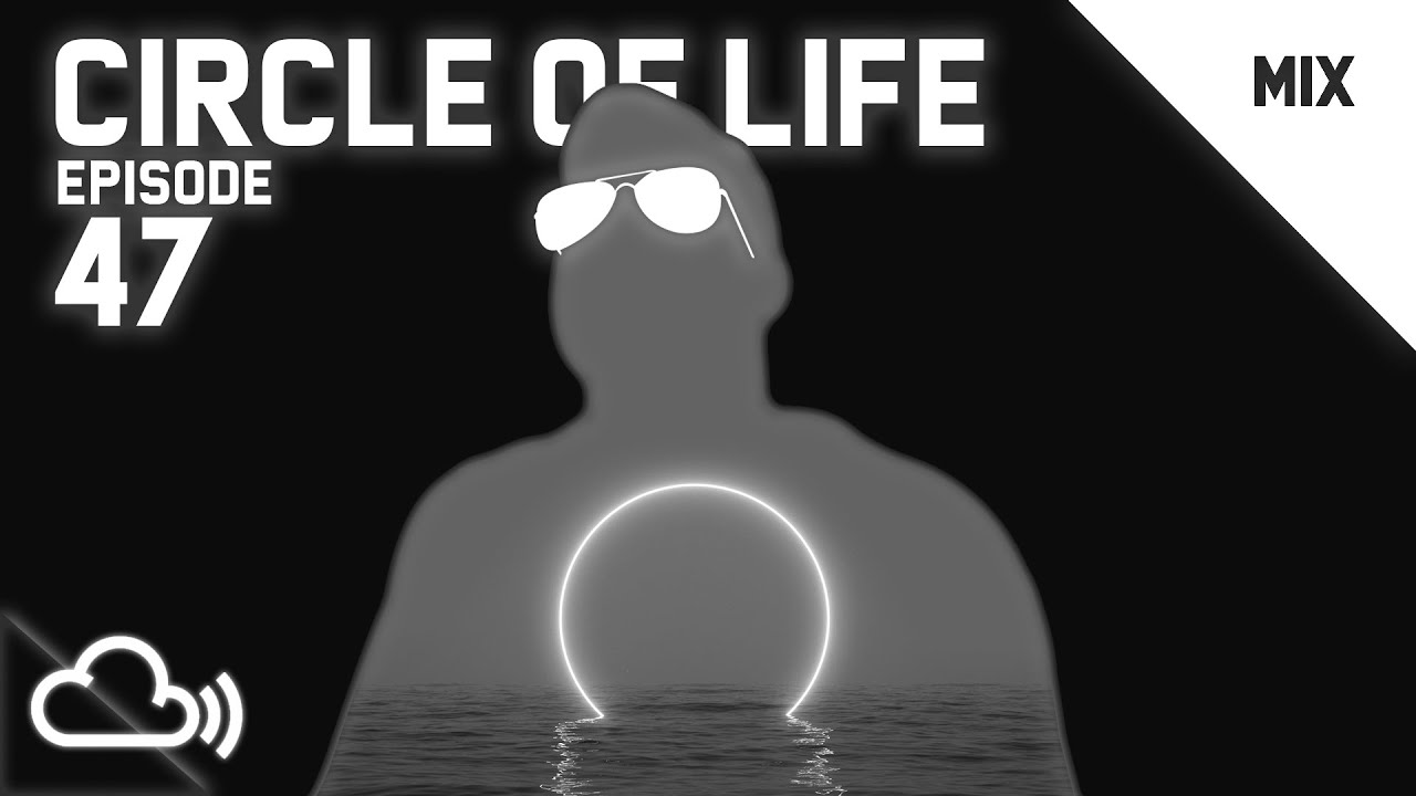 Circle Of Life 47 (Monthly DJ Mix) - YouTube