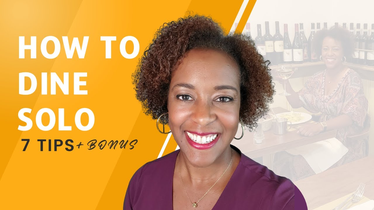 How to Dine Solo: 7 Tips and a Bonus - YouTube
