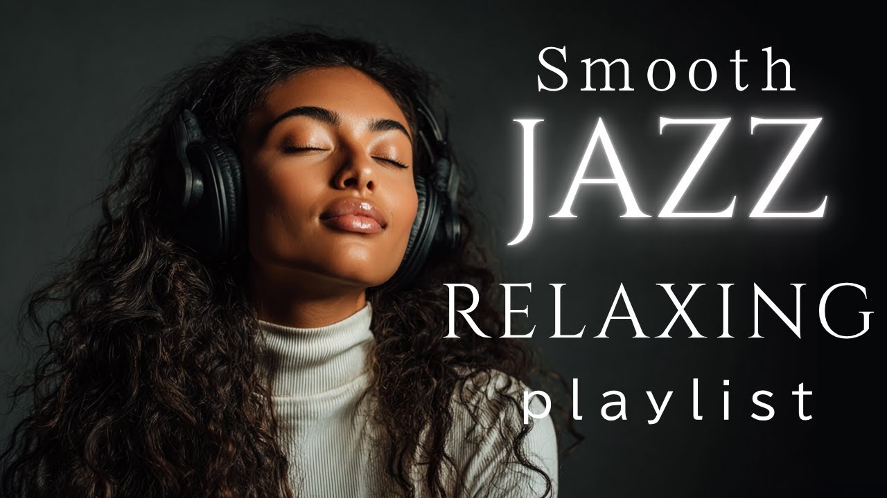 Jazz Soulful R&B Smooth Instrumental Relaxing & Chill Mix for Work ...