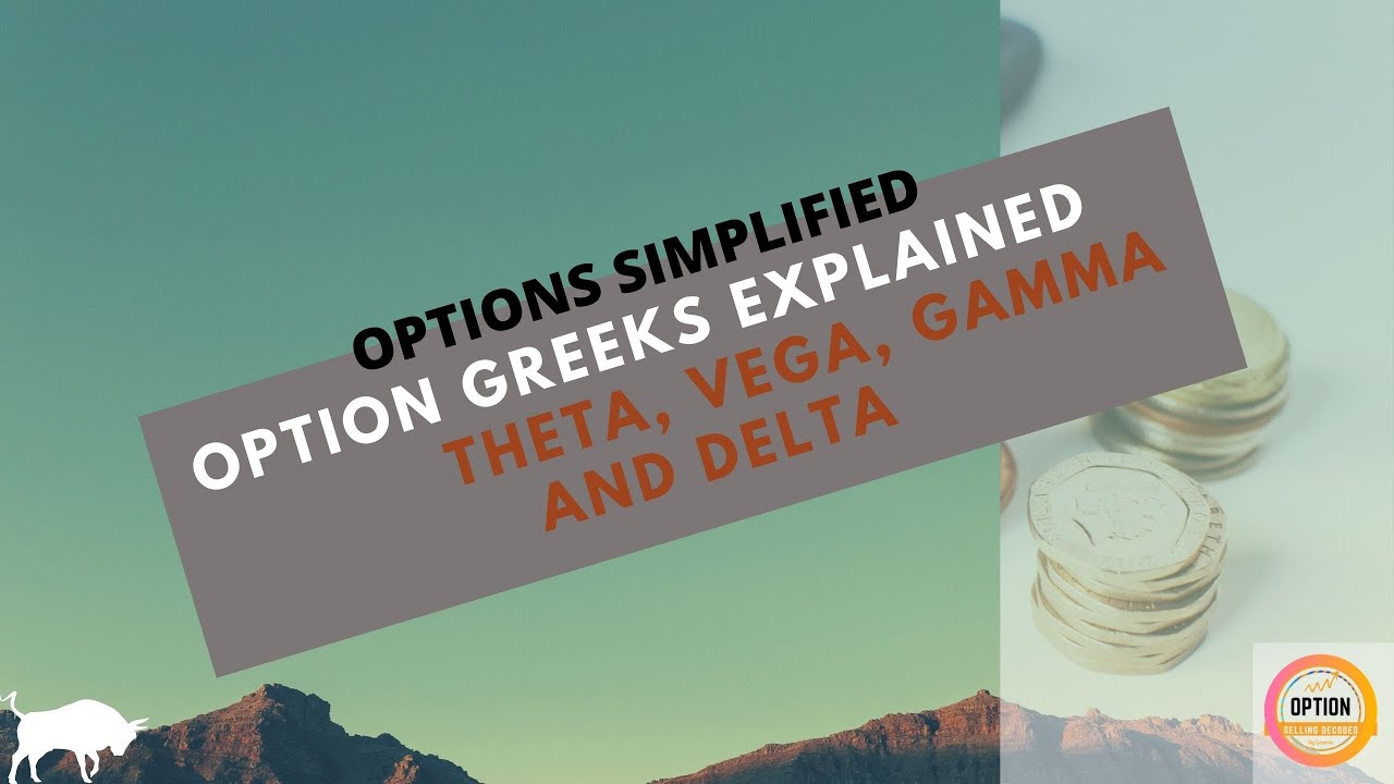 Options Greeks Explained | Theta, Delta, Gamma and Vega | Options ...
