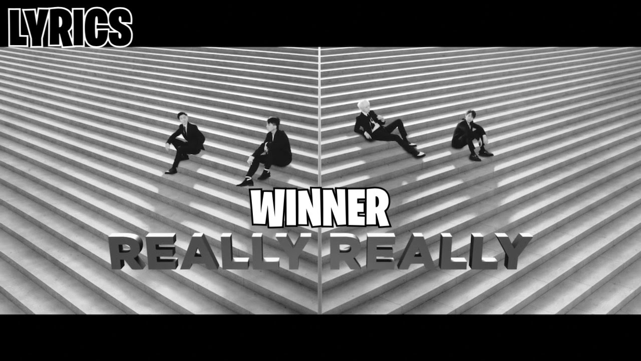 //LYRICS// WINNER: REALLY REALLY - YouTube