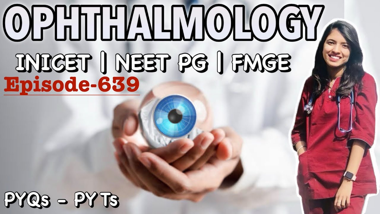 OPHTHALMOLOGY | PYQs - PYTs | INICET | NEET PG | FMGE | Previous Year ...