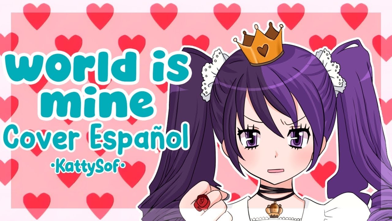 Hatsune Miku - World is Mine 👑 || VOCALOID || Cover Español •KattySof ...
